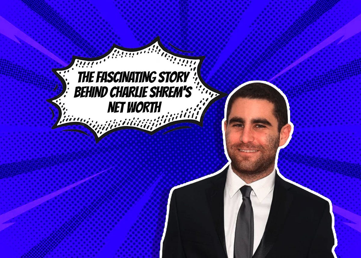 The Fascinating Story Behind Charlie Shrem’s Net Worth | by András Crow ...