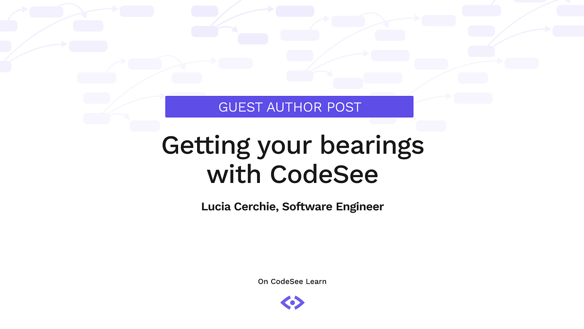 Getting your bearings with CodeSee | by CodeSee Developer | Codesee.io | Medium