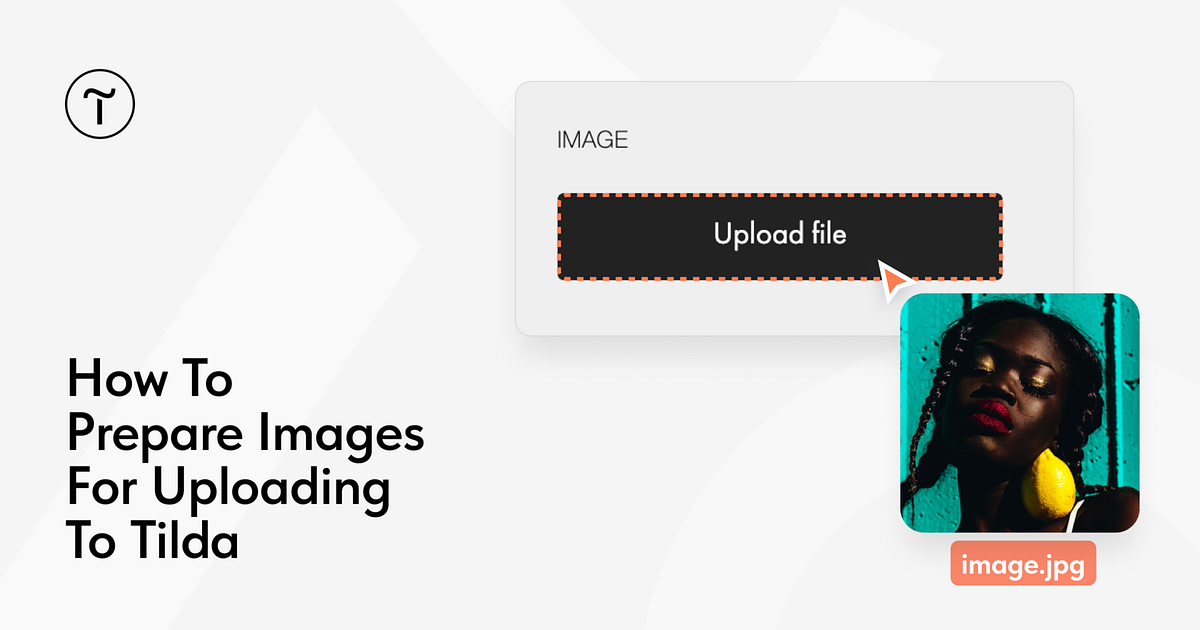 How To Prepare Images For Uploading To Tilda | by Tilda Publishing | Medium