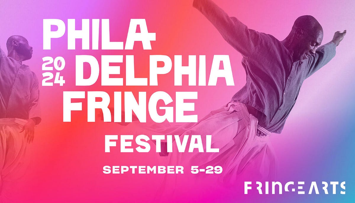 Philadelphia Fringe Diary 2024 (Updated 10/6/24) | by Blake Weil | No ...