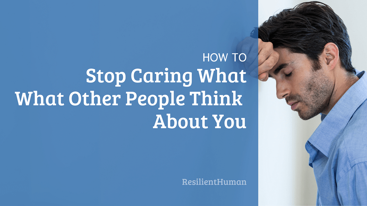 How To Stop Caring What Other People Think of You | ILLUMINATION
