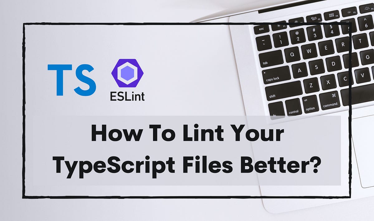 Attention TypeScript Developers: Are You Linting Your Files All Wrong? | Lakindu Hewawasam ...
