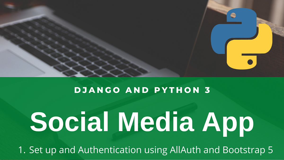 Building a Social Media Site With Python and Django: Part 1 Landing Page and User Authentication ...