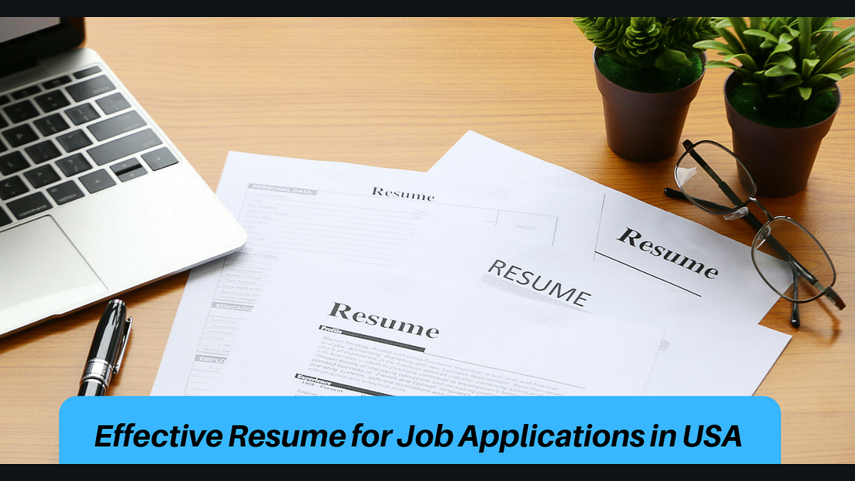 Effective Resume for Job Applications in USA | by Educationstreet | Medium