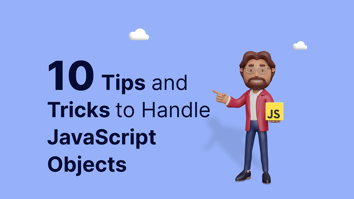 10 Tips And Tricks To Handle Javascript Objects By Jollen Moyani Syncfusion Medium