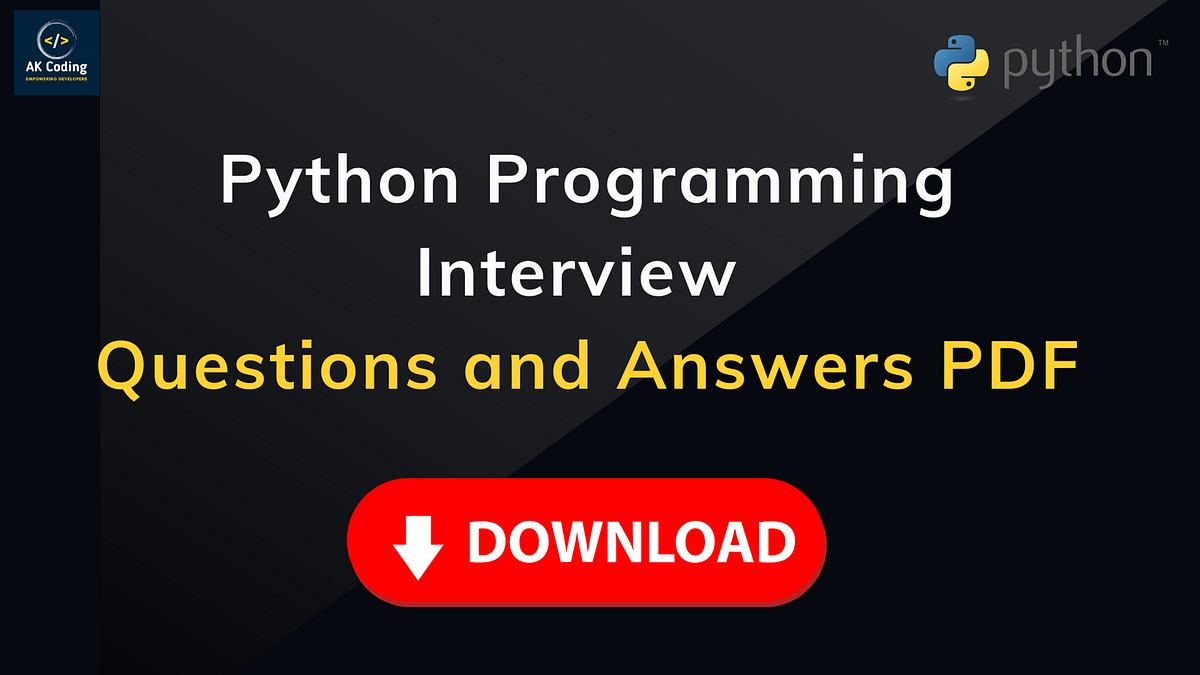 Python programming interview questions and answers pdf | by AKCoding ...