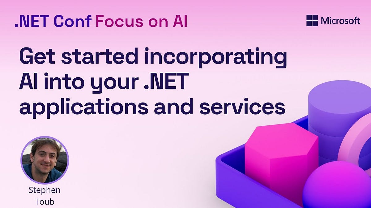 สรุปเนื้อหาจากงาน .NET Conf 2024 Get started incorporating AI into your .NET applications and ...