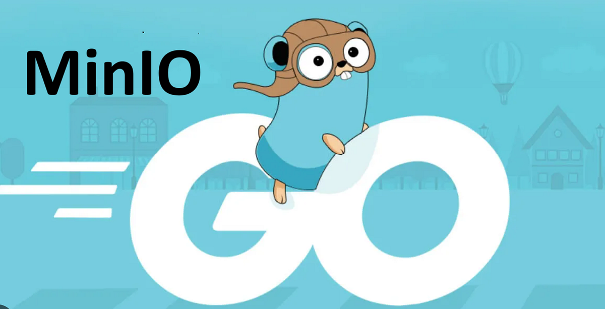 Golang MinIO Integration. In this tutorial we are gonna explore… | by ...
