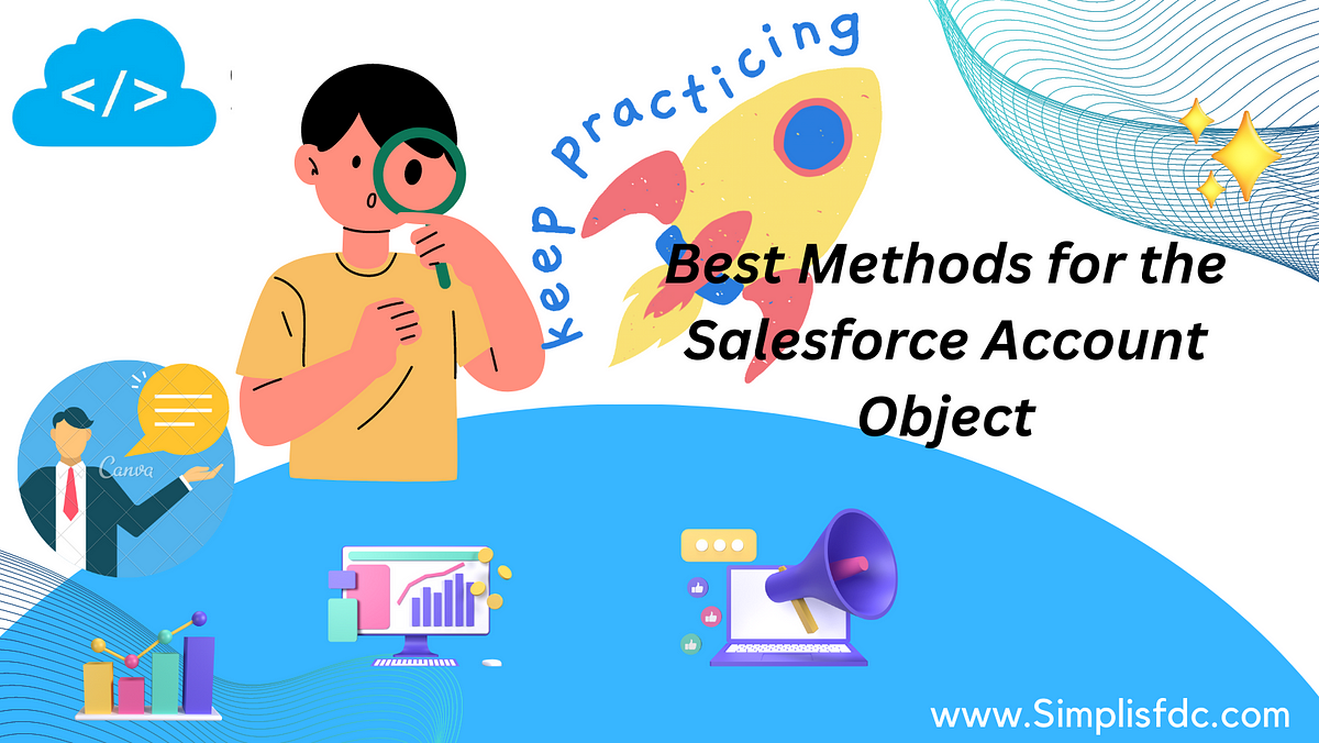 Best Practices For The Salesforce Account Object By Simplisfdc Medium