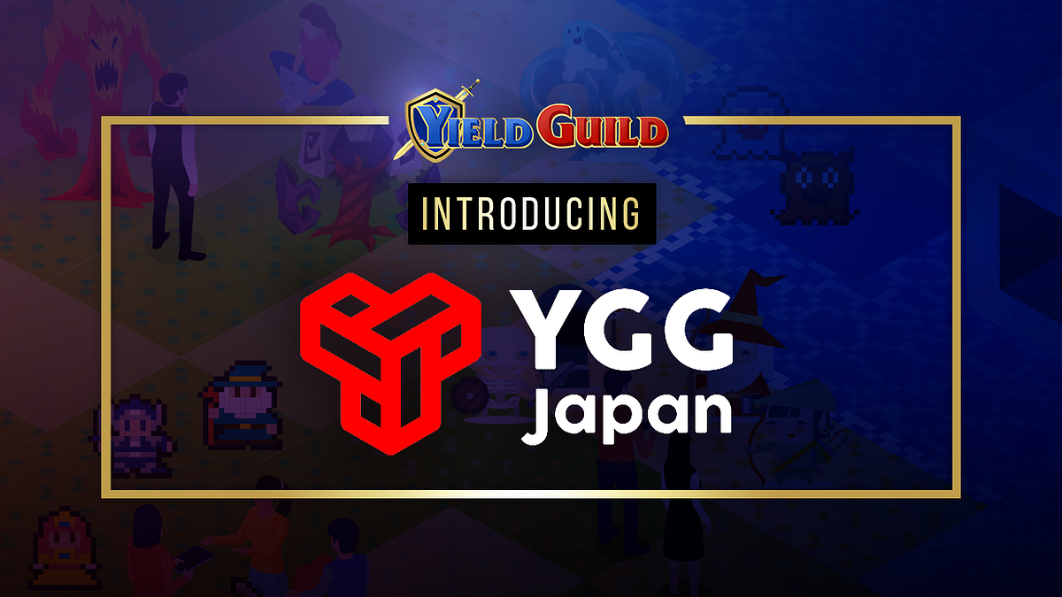 Introducing YGG’s Newest SubDAO, YGG Japan | by Yield Guild Games | Yield Guild Games | Medium