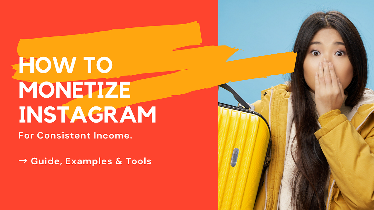 How to Monetize Instagram For Consistent Income | by Growth Marketers ...