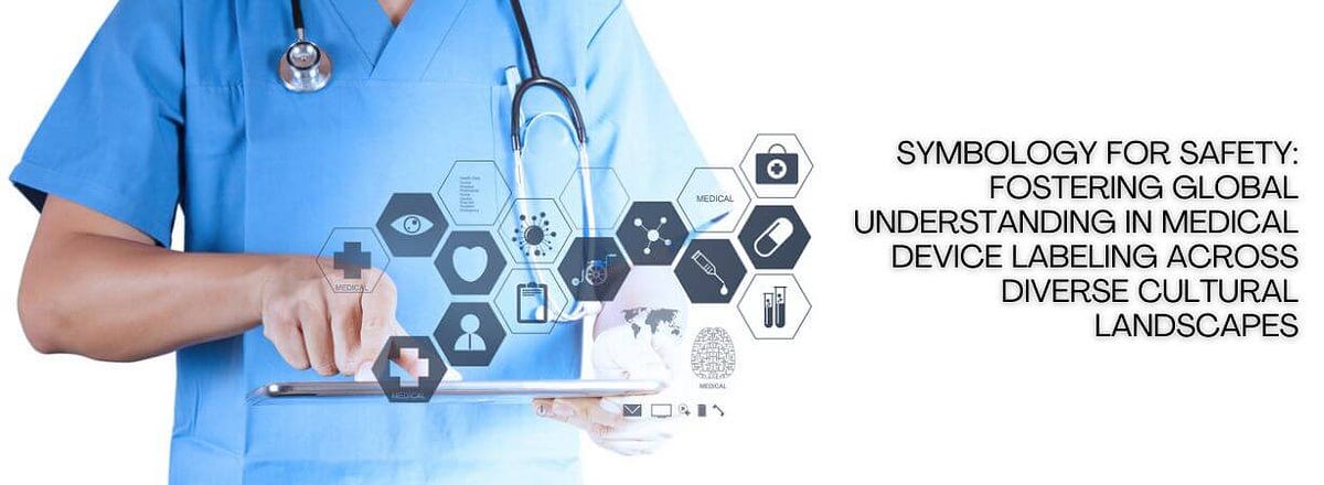 Symbology for Safety: Enhancing Medical Device Labeling Globally | by ...
