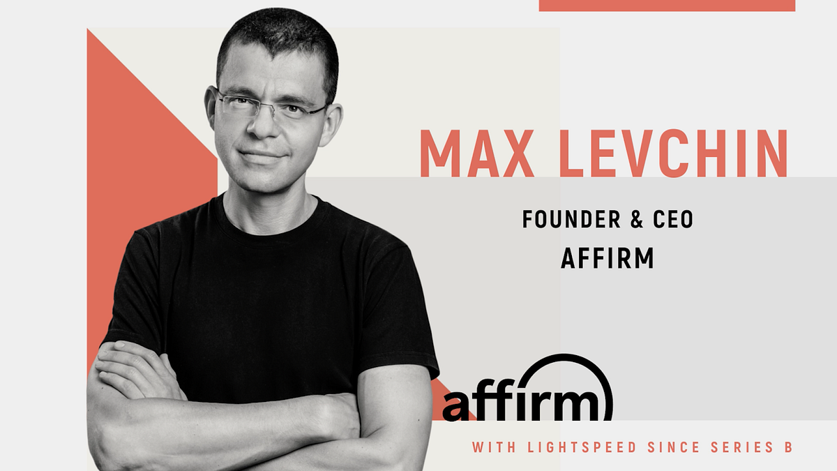 Leading Lights 2021: Max Levchin on Affirm | by Nicole Quinn ...