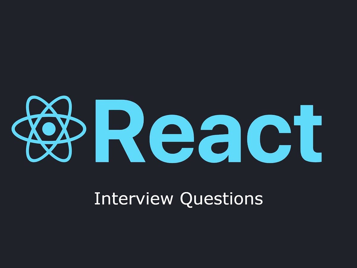 Top 10 Most Asked Questions in React Interviews (With Answers & Examples) | by Kataram shalini ...