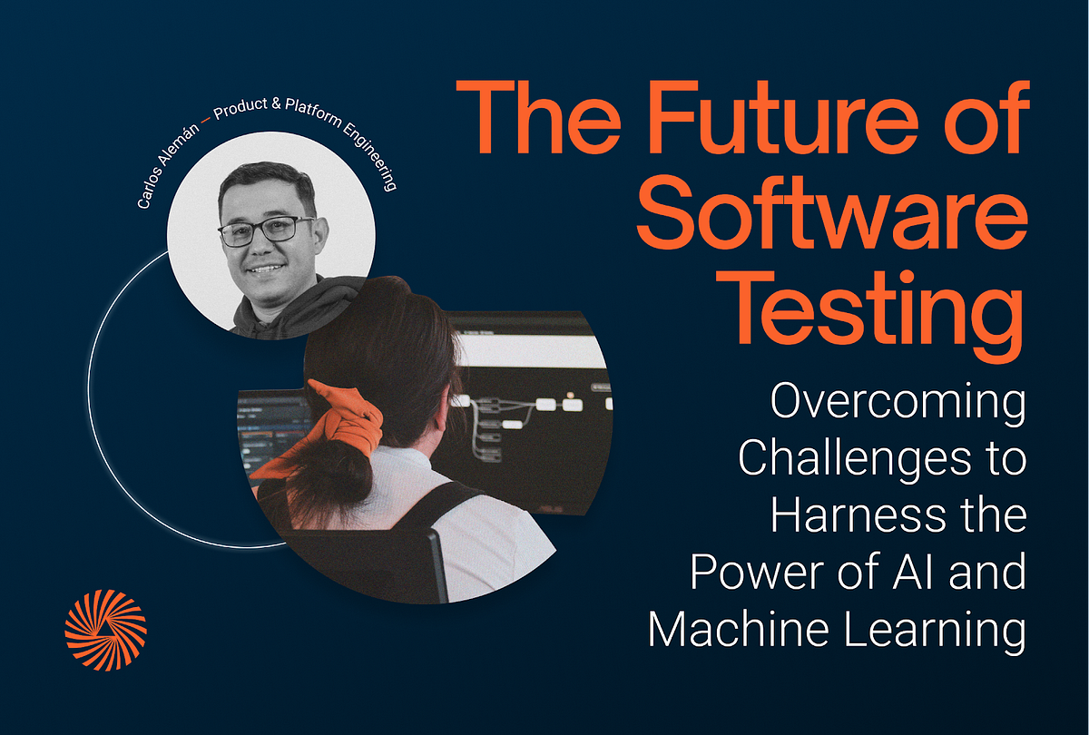 The Future of Software Testing: Overcoming Challenges to Harness the ...