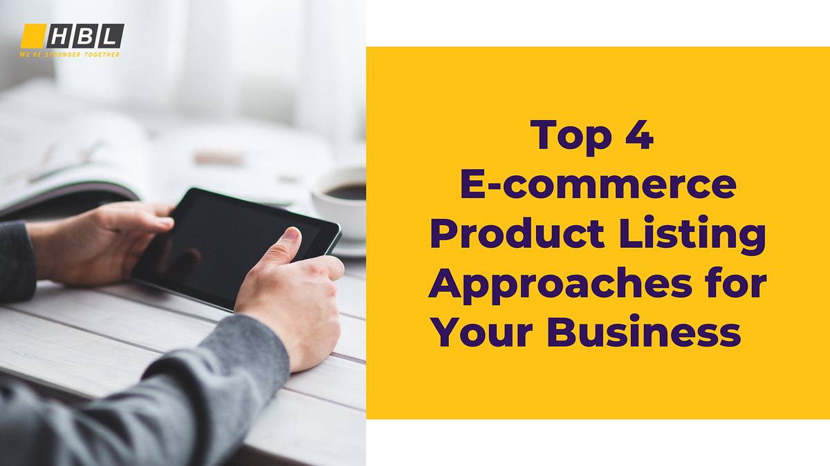 Top 4 E-commerce Product Listing Approaches for Your Business | by ...