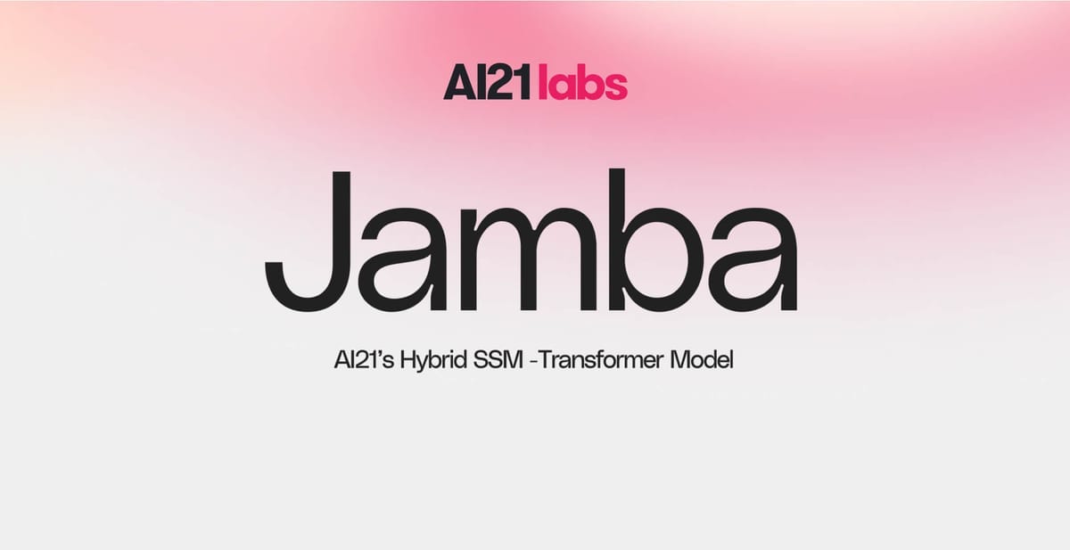 AI21 Labs Introduces Jamba: The First Production-Grade Hybrid SSM-Transformer Model | by Yash ...