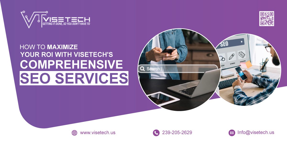 How to Maximize Your ROI with ViseTech’s Comprehensive SEO Services ...