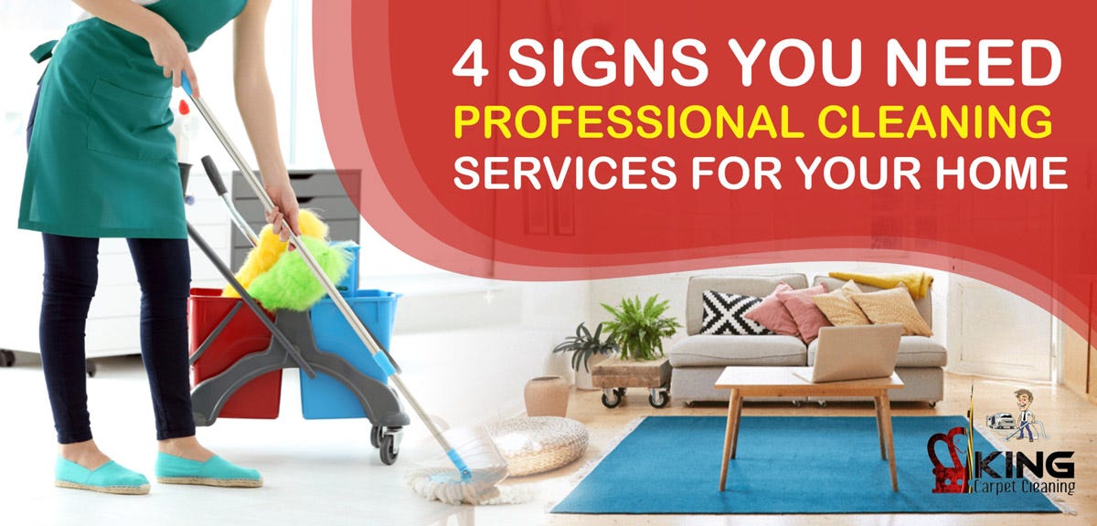 4 Signs You Need Professional Cleaning Service for Your Home | by Kings ...