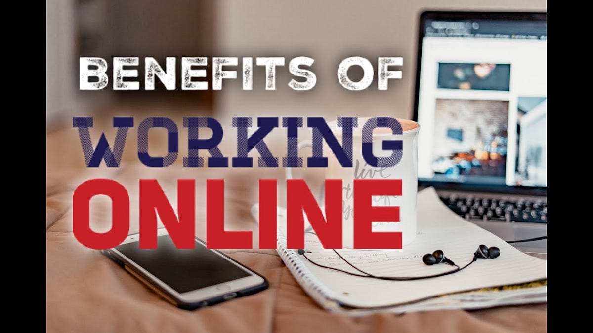 Why Should I Work Online?. In today’s world, working online has… | by ...