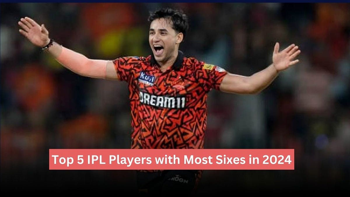 Top 5 IPL Players with Most Sixes in 2024 | by isportindia | May, 2024 ...