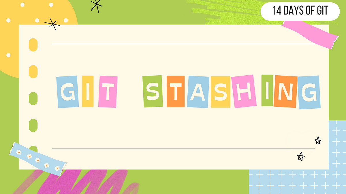 Git Stashing — 14 days of Git. | by Sarah Lean | DevOps.dev Git Stashing — 14 days of Git. | by Sarah Lean | DevOps.dev