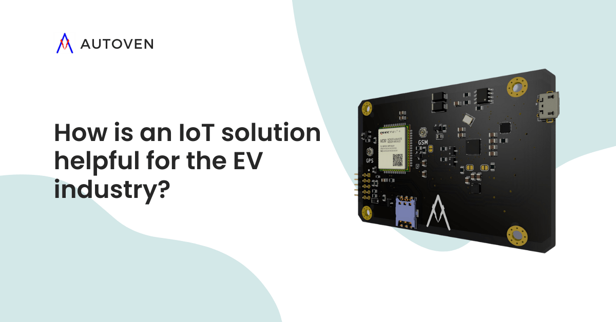 How is an IoT solution helpful for the Electric Vehicle? | by Autoven ...