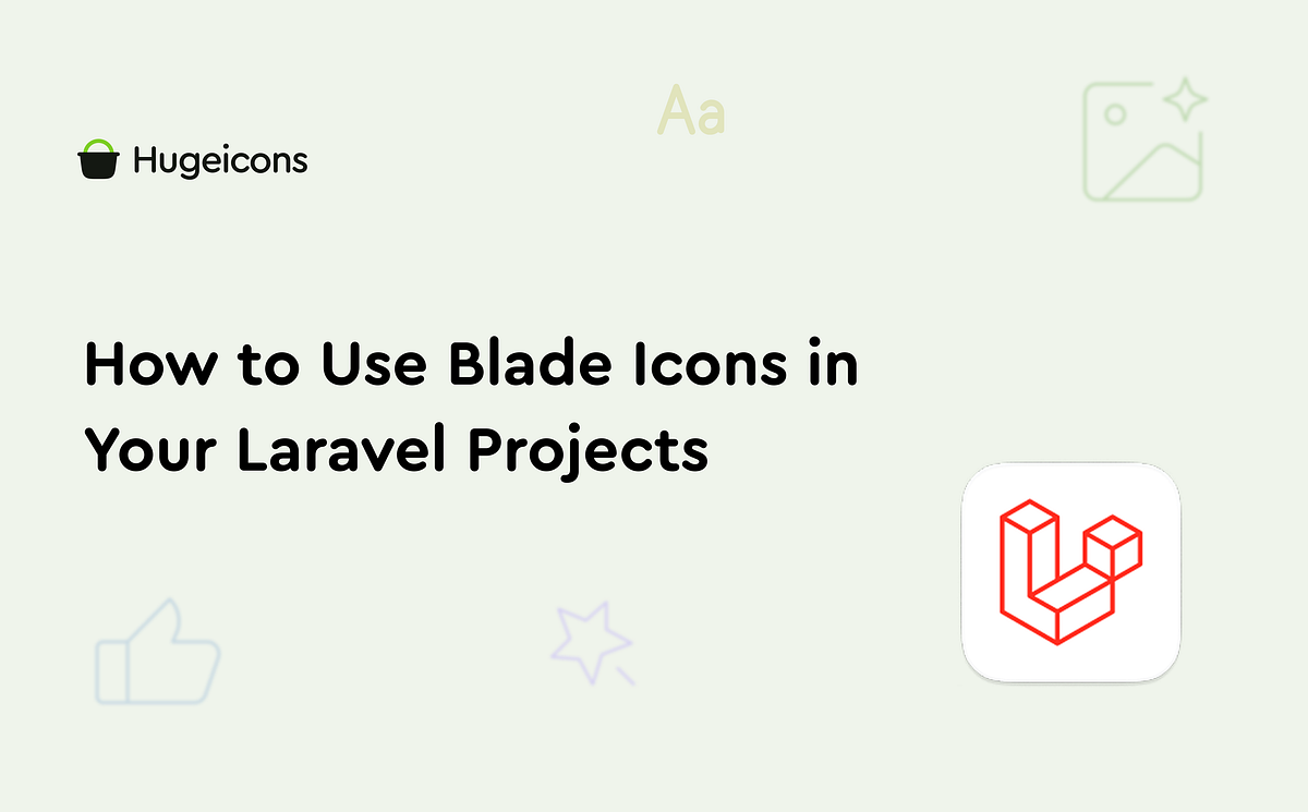 How to Use Blade Icons in Laravel Projects | Medium