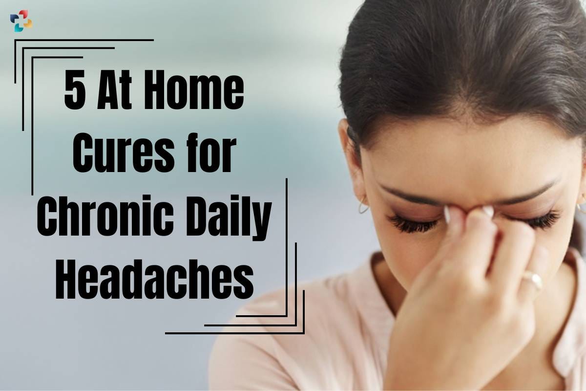 5 At-Home Cures for Chronic Daily Headaches | by Thelifesciencemagazine ...