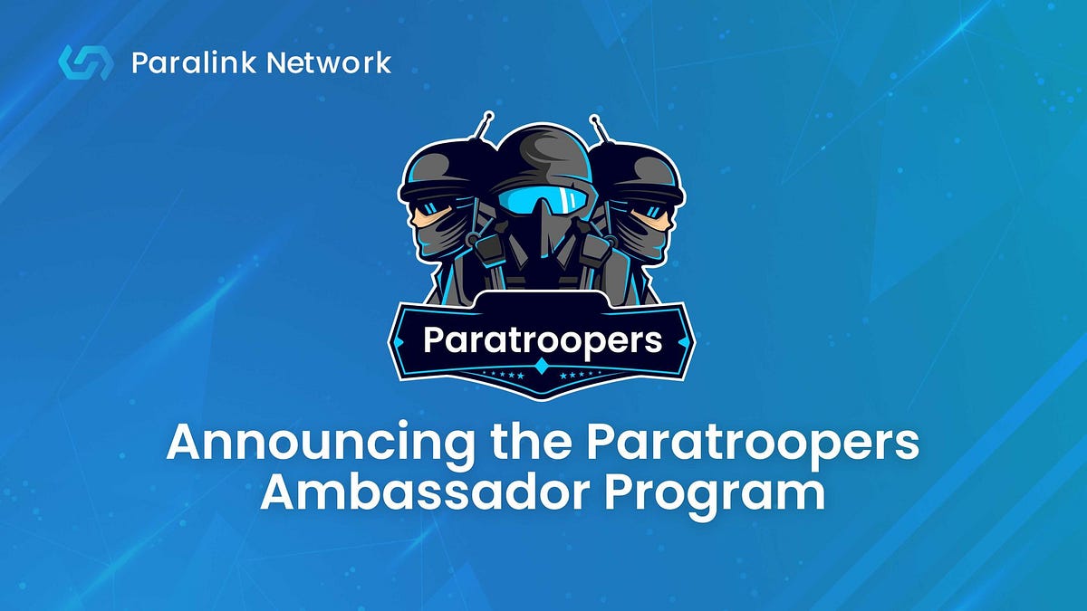 Introducing the ‘Paralink Paratroopers’ Ambassador Program | by ...