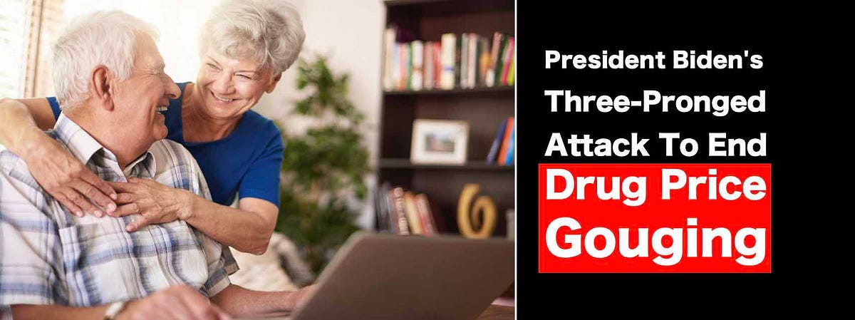 Mapping President Biden’s Three-Pronged Attack to Curb Big Pharma Drug ...