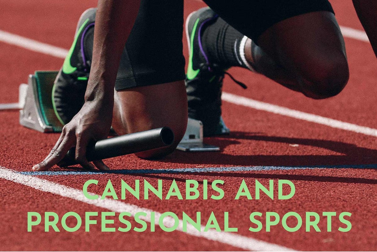 Cannabis and Professional Sports. The view of cannabis in sports has ...