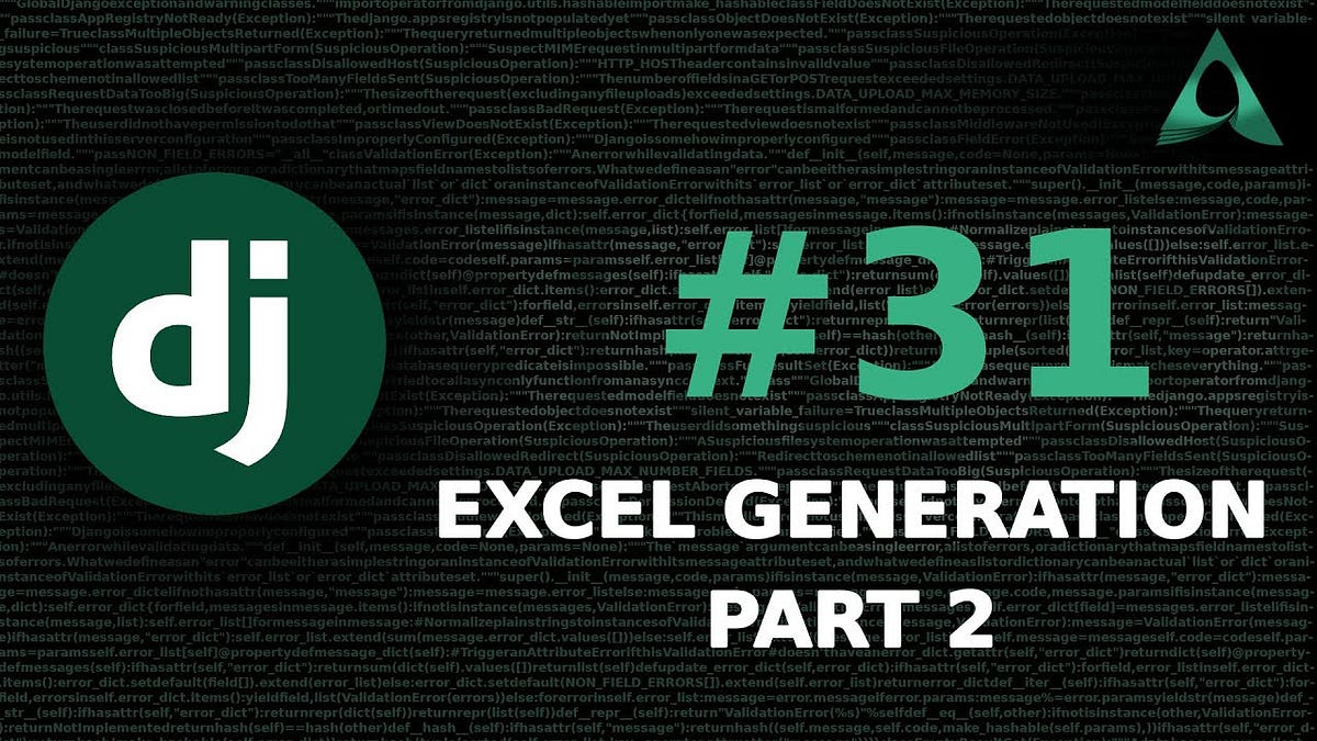 #31 Excel Generation — Part 2 (Django Beginner to Intermediate Tutorials) - Arashtad - Medium