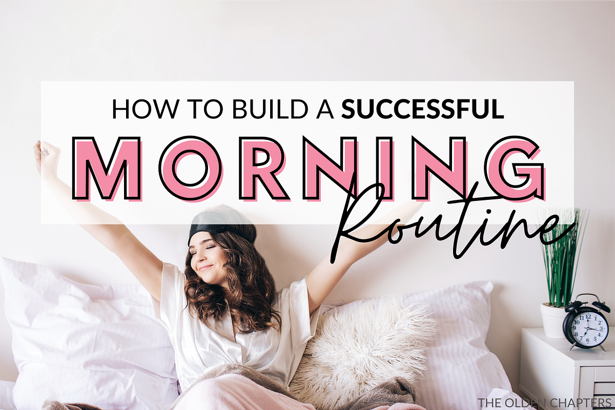 How to Create a Successful Morning Routine | by Ammara Sabir | Medium