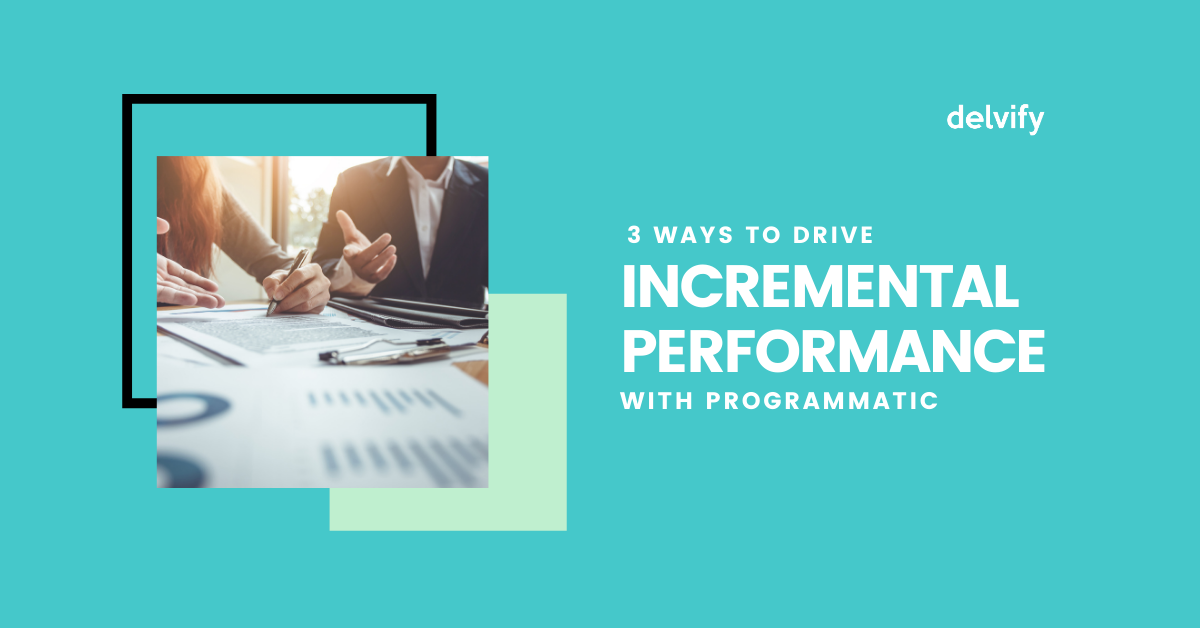 3 Ways To Drive Incremental Performance With Programmatic | by Jasmine ...