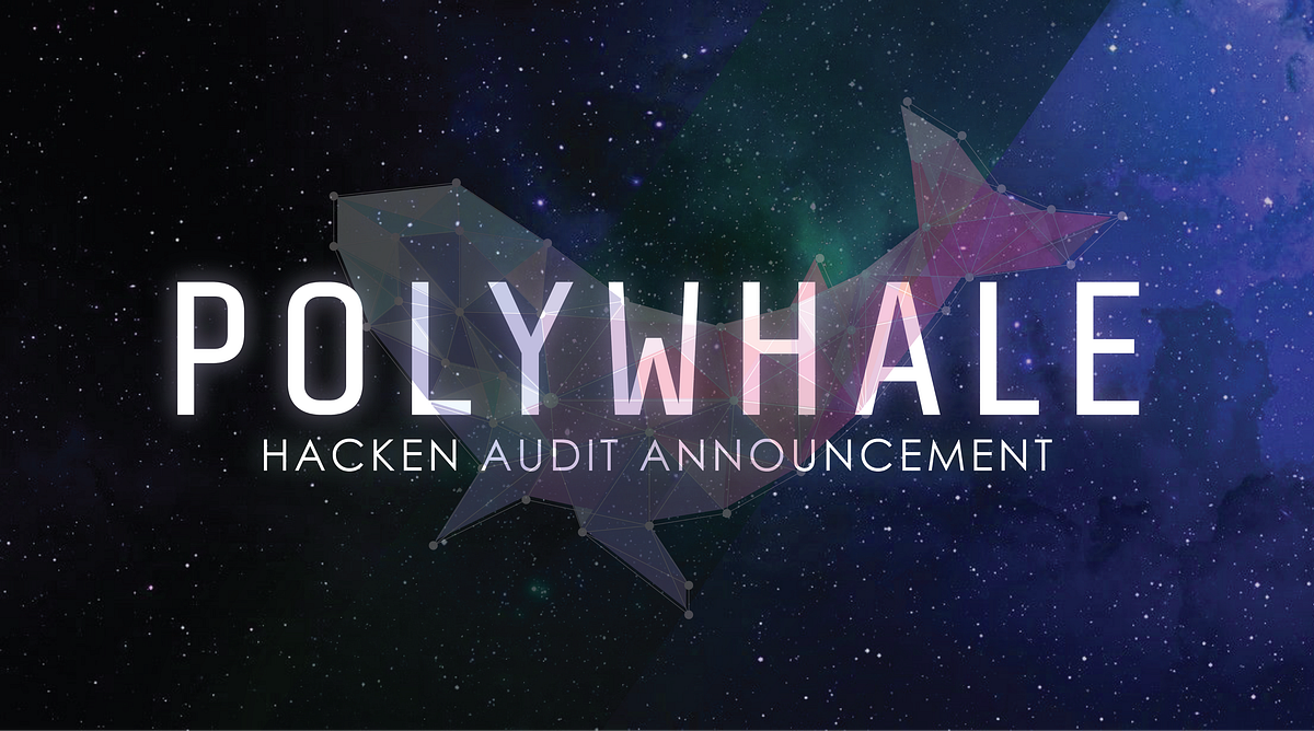 Polywhale Smart Contract Audit — Hacken - Polywhale - Medium