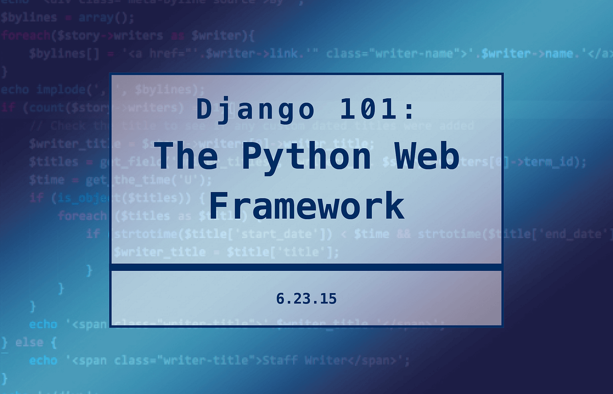 DJANGO 101: THE PYTHON WEB FRAMEWORK | by Codal | Medium