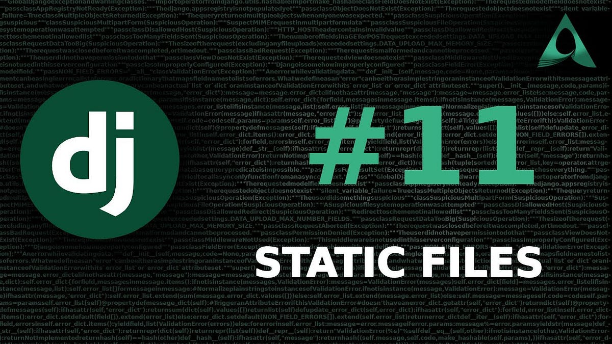 #11 Static Files (Django Beginner to Intermediate Tutorials) - Arashtad - Medium