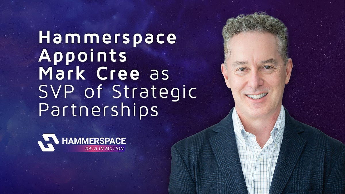 Hammerspace Appoints Mark Cree as SVP of Strategic Partnerships | by ...