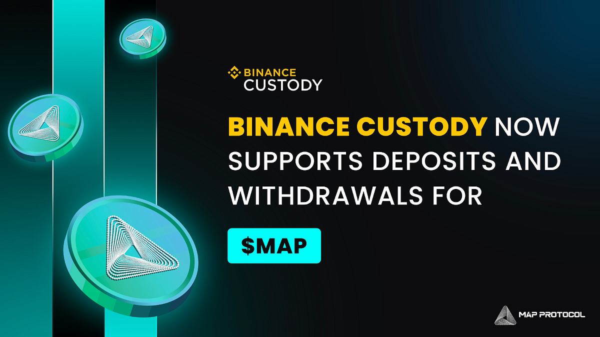 $MAP Is Officially Supported on Binance Custody | by MAP Protocol 💙MAPO ...