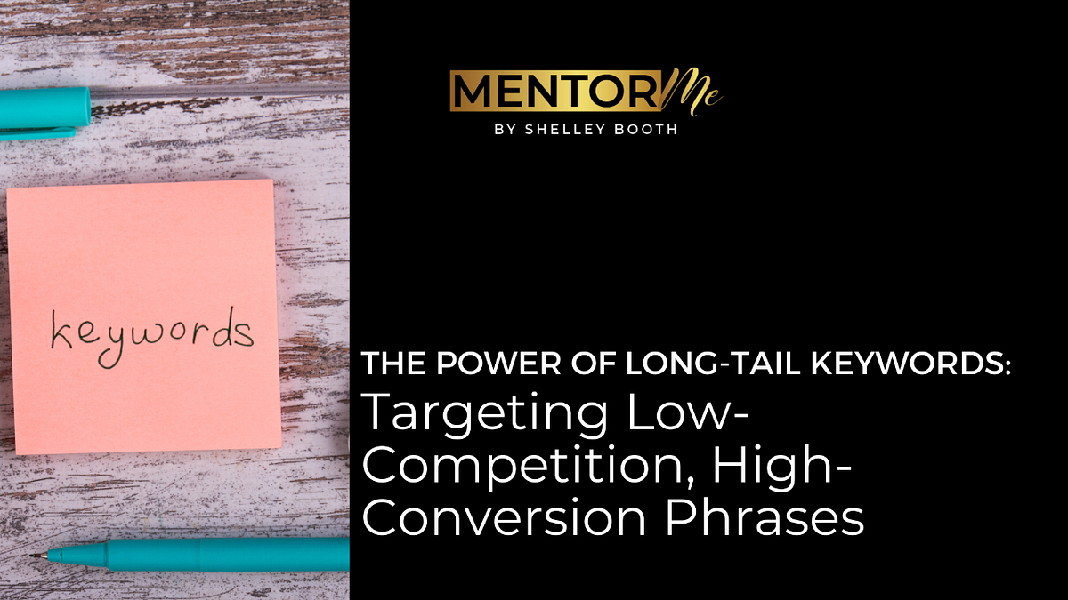 The Power of Long-Tail Keywords: Targeting Low-Competition, High ...