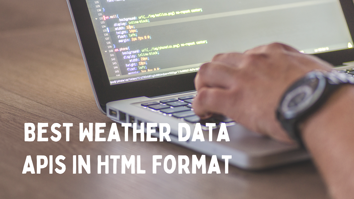 Best Weather Data APIs In HTML Format | by TheStartupFounder.com | Medium