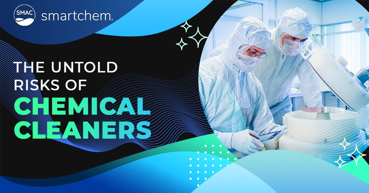 The Untold Risks of Chemical Cleaners | by Smartchem | Smartchem | Medium