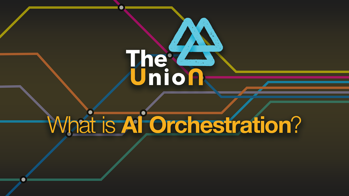 The Union | What is Orchestration? | by Krista AI | Medium