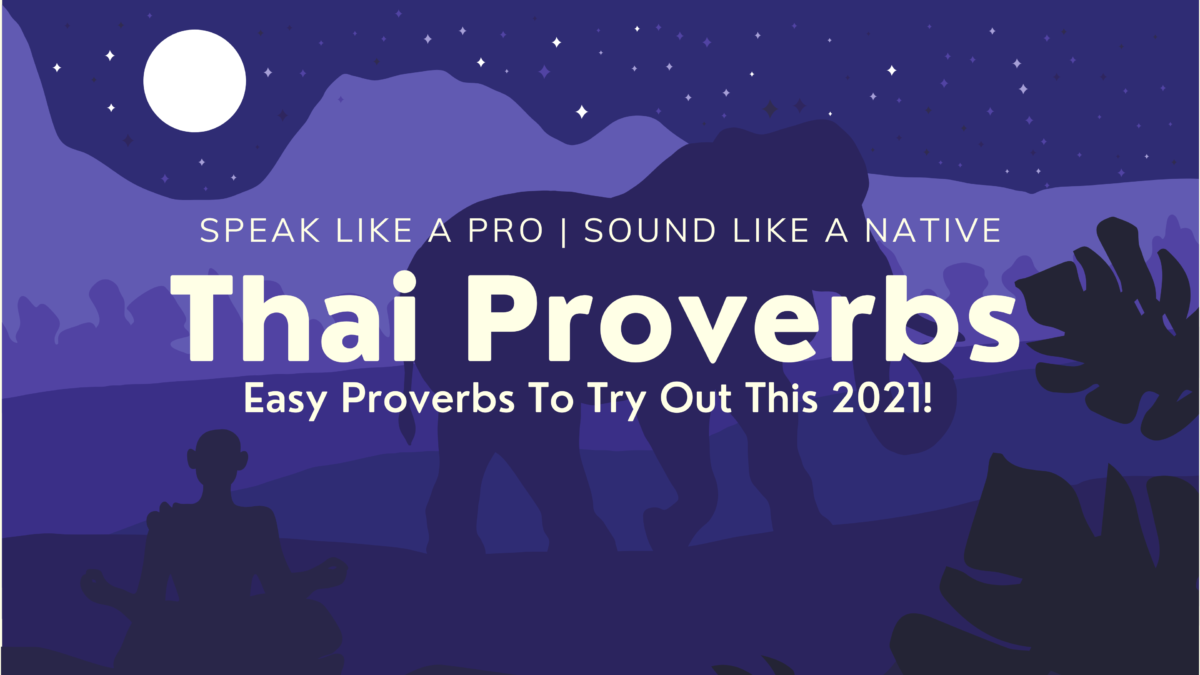 Easy Thai Proverbs To Try Out This 2021! | by Ling Learn Languages | Medium