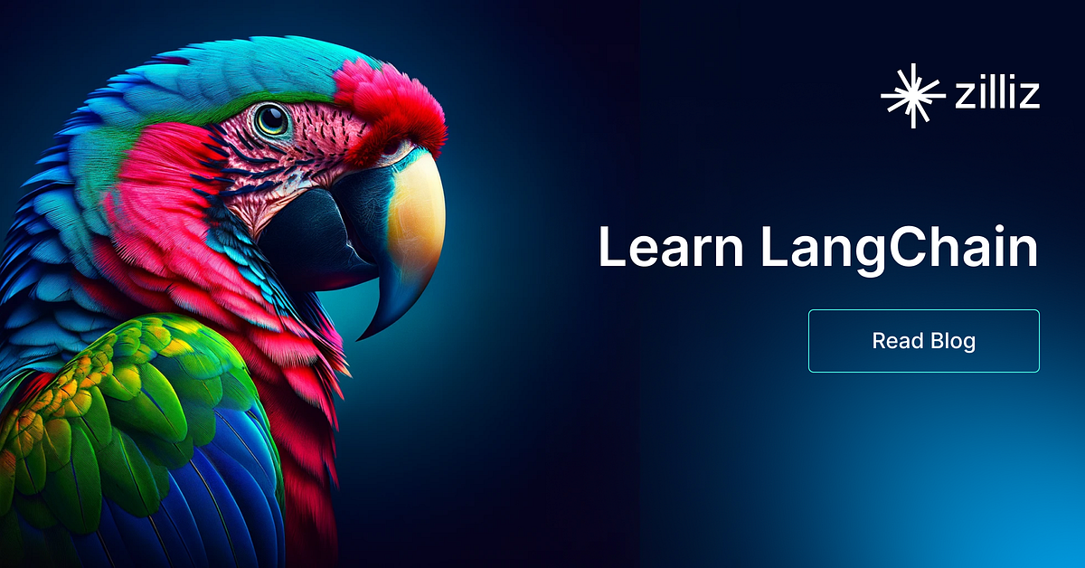 Introduction to LangChain | by Zilliz | Medium