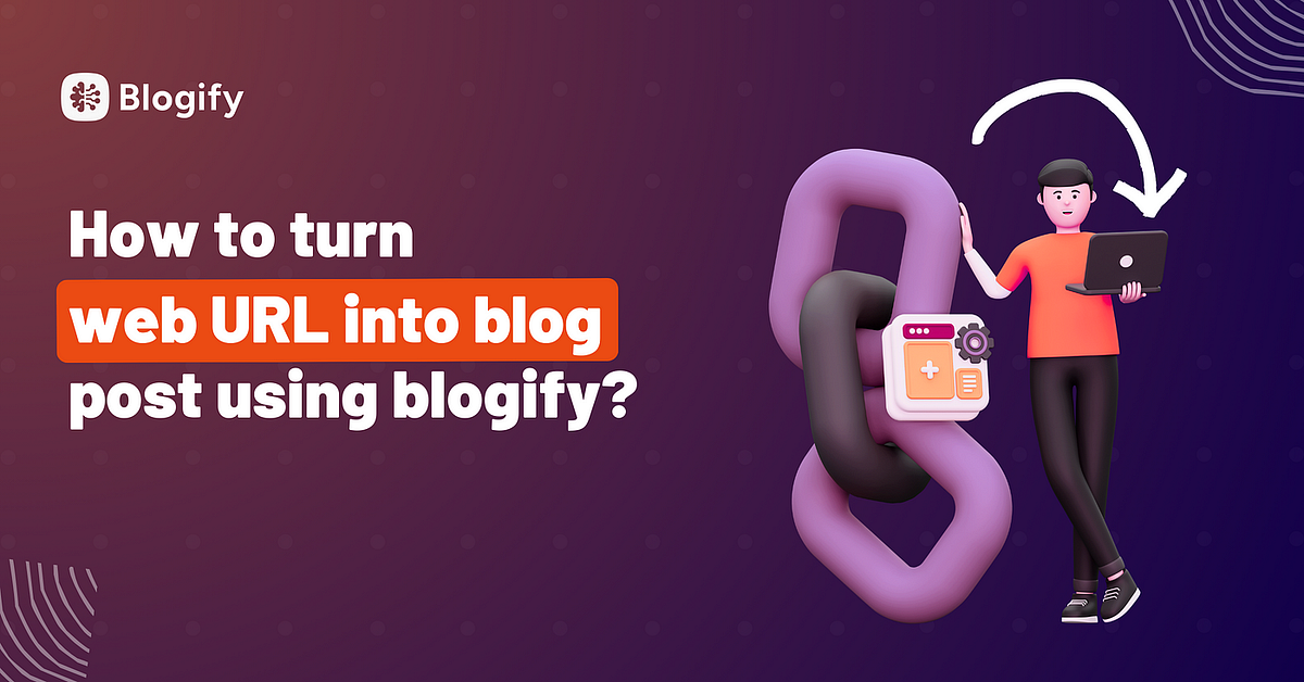 How to Create a Blog from a Web Url With Blogify | by Gisoqyba | Jun ...