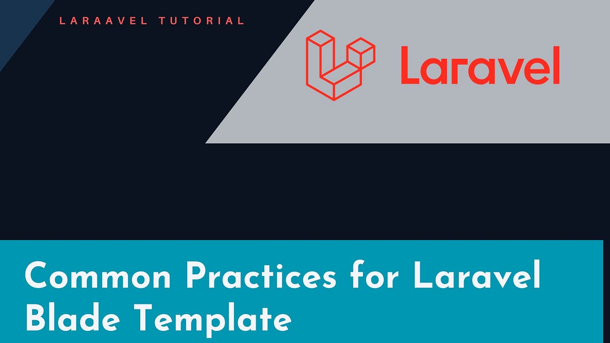Common Practices for Laravel Blade Template — Phpflow.com | by Parvez Alam | Medium