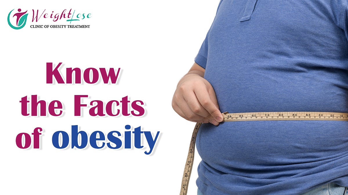 Know The Facts of Obesity. Obesity is defined as carrying too much ...