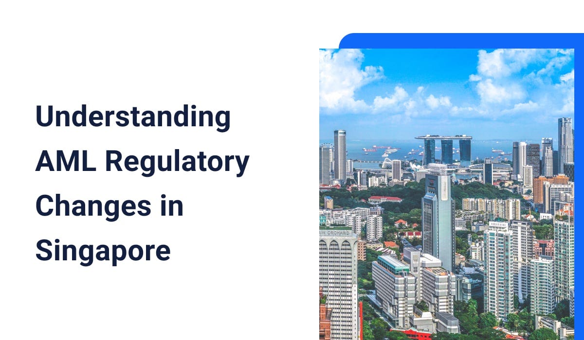 Understanding AML Regulatory Changes in Singapore | by FlagrightHQ ...